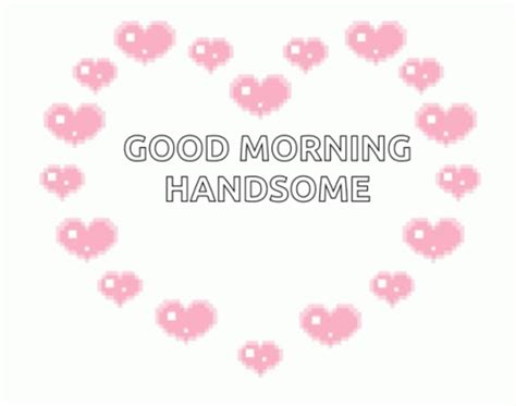 Good Morning Handsome
