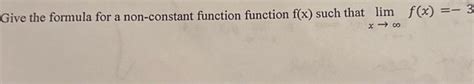 Solved Give The Formula For A Non Constant Function Function