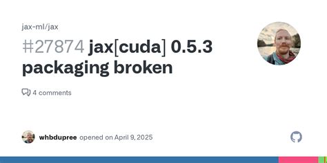 Jax Cuda 053 Packaging Broken · Issue 27874 · Jax Mljax · Github