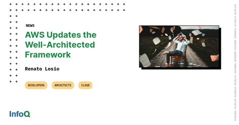 AWS Updates The Well Architected Framework InfoQ