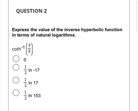 solved question 2express the value of the inverse hyperbolic