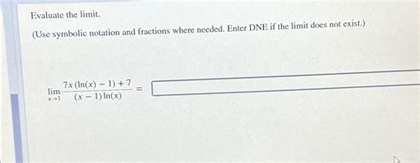Solved Evaluate The Limituse Symbolic Notation And