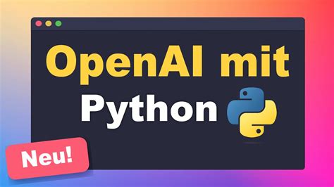 Chat Gpt4 In Python Einbauen I Einfaches Openai Api Tutorial Deutsch Youtube