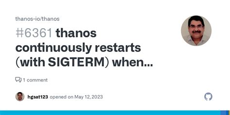 Thanos Continuously Restarts With Sigterm When Tls Config Basic Auth Config Defined Using