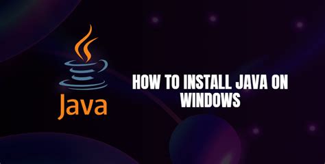 How To Install Java On Windows Java Is One Of The Most Widely Used