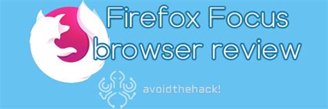 Review What Is Firefox Focus Avoidthehack