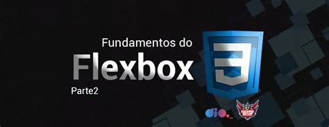 Fundamentos Do Flexbox Parte2