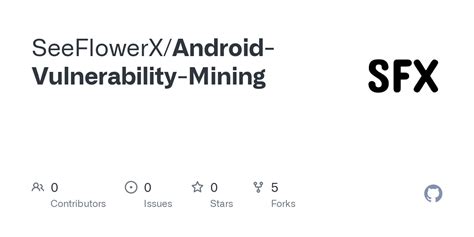 Github Seeflowerxandroid Vulnerability Mining