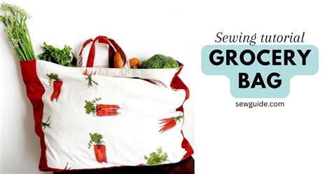 Reusable Grocery Bags Diy Pattern And Tutorial Sewguide