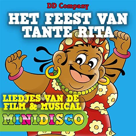 Play Het Feest Van Tante Rita De Liedjes Van De Film En De Musical By Dd Company And Minidisco