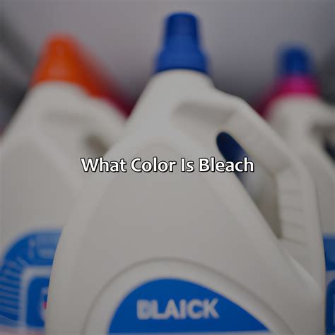 What Color Is Bleach