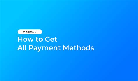 Magento 2 How To Get All Payment Methods Hiddentechies