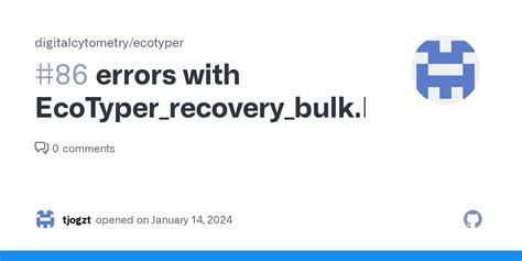 Errors With Ecotyperrecoverybulkr · Issue 86 · Digitalcytometryecotyper · Github