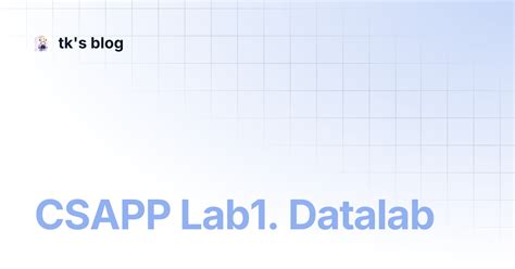 Csapp Lab1 Datalab Tks Blog