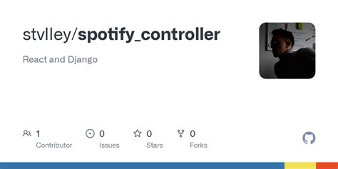 Github Stvlleyspotifycontroller React And Django