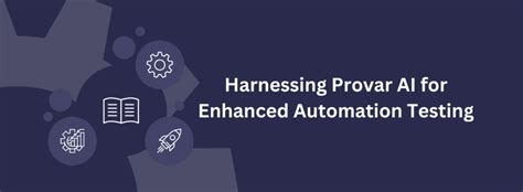 Provar Ai For Enhanced Automation Testing Provar