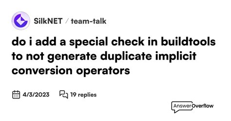 Do I Add A Special Check In Buildtools To Not Generate Duplicate Implicit Conversion Operators