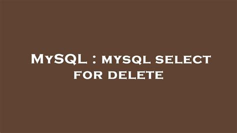 Mysql Mysql Select For Delete Youtube