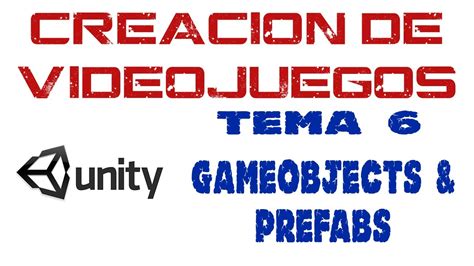 6 Curso Unity 3d Prefabs Youtube