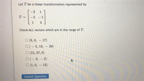 Solved Let T Be A Linear Transformation Represented By Chegg