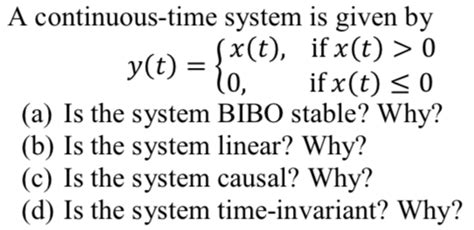 Solved A Continuous Time System Is Given By Y T X T Chegg