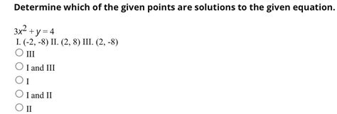 Solved Determine Which Of The Given Points Are Solutions To Chegg Com