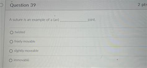Solved Question 392 ﻿ptsa Suture Is An Example Of A An