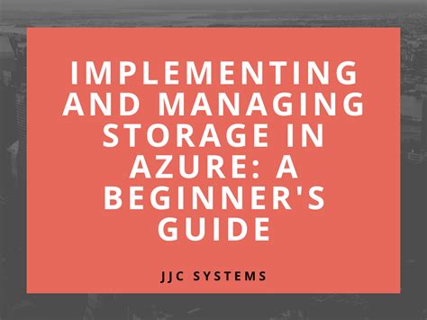 A Guide To Azure Storage Types Managing Azure Storage