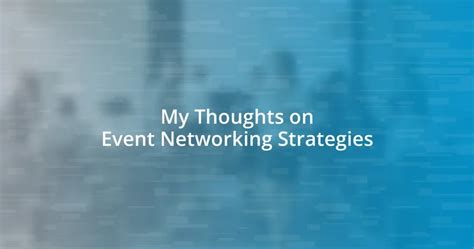 My Thoughts On Event Networking Strategies 20 Trivia Questions And Answers