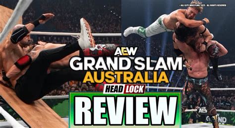 Aew Grand Slam Australia Review RÜckblick Headlock Der Pro