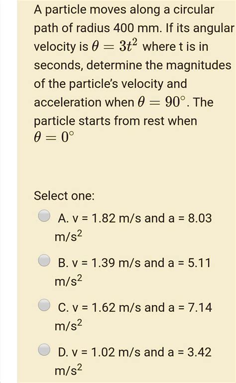 Solved A Particle Moves Along A Circular Path Of Radius 400 Mm If Its