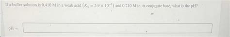 solved if a buffer solution is 0 410 m in a weak acid k