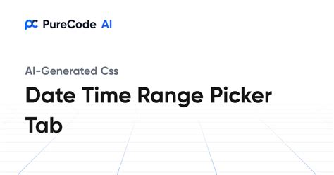 Generate A Css Date Time Range Picker Tab With Purecode