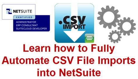 Learn How To Automate Netsuite Csv File Imports