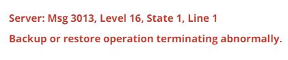 SQL Server Backup Error 3013 Database Terminating Abnormally