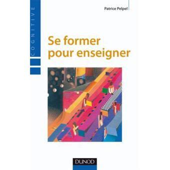 Se Former Pour Enseigner Me Dition Broch Patrice Pelpel