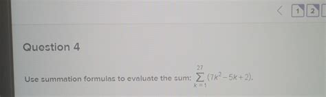 Solved Question 4use Summation Formulas To Evaluate The Sum