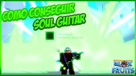 Como Conseguir La Soul Guitar En Blox Fruits Roblox Youtube