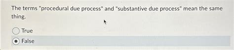 Solved The Terms Procedural Due Process And Substantive Chegg Com