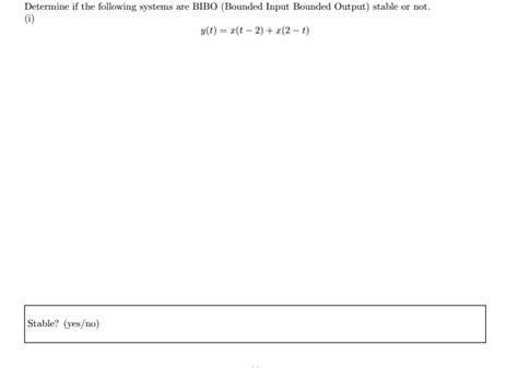 solved determine if the following systems are bibo bounded