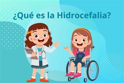 ¿qué Es La Hidrocefalia Somosdisc