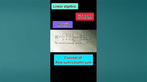 Linear Algebra Concept Of Rowcolumn Sum Matrix Iitjam Iitjam Youtube