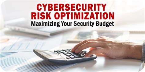 Cybersecurity Risk Optimization Maximizing Your Security Budget