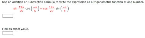 Solved Use An Addition Or Subtraction Formula To Write The Chegg Com