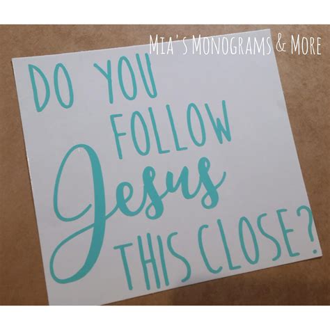 Jesus Bumper Sticker Vinyl Car Decal Do You Follow Jesus This Close