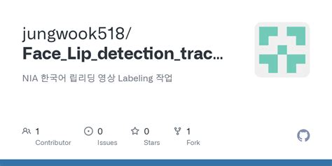 Github Jungwook518facelipdetectiontracking Nia 한국어 립리딩 영상