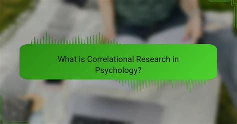 Correlational Research In Psychology Understanding Relationships Data