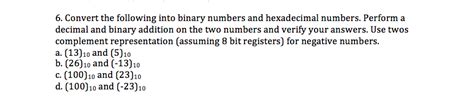 Solved 6 Convert The Following Into Binary Numbers And Chegg Com