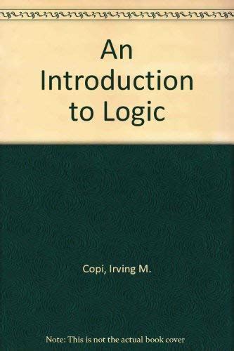 An Introduction To Logic Irving M Copi 9780138583415 Amazon Com Books