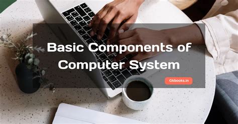 Basic Components Of Computer System Learn With A Story And Image